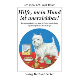 Becker Gesundheit und Medizin / Hilfe, mein Hund ist unerziehbar! - Vera Biber, Kartoniert (TB)