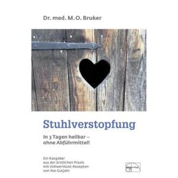 Emu Stuhlverstopfung in 3 Tagen heilbar - ohne Abführmittel - Max Otto Bruker, Gebunden