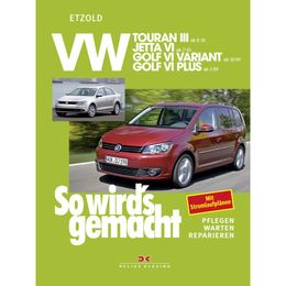 Delius Klasing Verlag VW Touran III ab 8/10, VW Jetta VI ab 7/10, VW Golf VI Variant 10/09-4/13, VW Golf VI Plus 3/09-1/14 - Rüdiger Etzold, Kartoniert (TB)