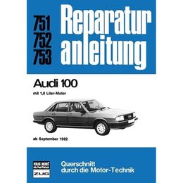 Reparaturanleitung / 751-53 / Audi 100 mit 1,8-Liter-Motor (ab September 1982), Kartoniert (TB)
