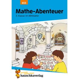 Übungsheft 3. Klasse - Mathe-Abenteuer im Mittelalter - Brigitte Schreiber, Geheftet