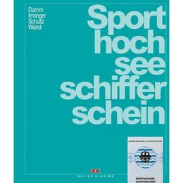 Delius Klasing Verlag Sporthochseeschifferschein - Klaus Damm, Harald Schultz, Christoph Wand, Gebunden