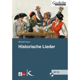 Geschichte lernen / Historische Lieder, m. Audio-CD - Michael Sauer, Kartoniert (TB)