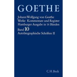 Beck Goethes Werke Bd. 10: Autobiographische Schriften II.Tl.2 - Johann Wolfgang von Goethe, Leinen