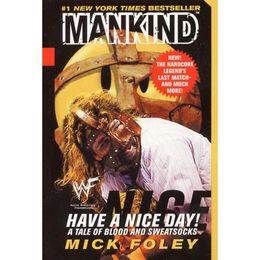 Mankind, Have a Nice Day! - Mick Foley, Kartoniert (TB)