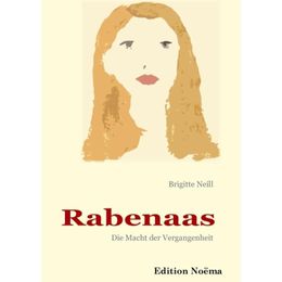 Edition Noema / Rabenaas. Die Macht der Vergangenheit - Brigitte Neill, Kartoniert (TB)