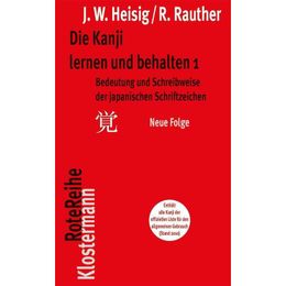 Klostermann Die Kanji lernen und behalten 1. Neue Folge.Tl.1 - James W Heisig, Robert Rauther, Kartoniert (TB)