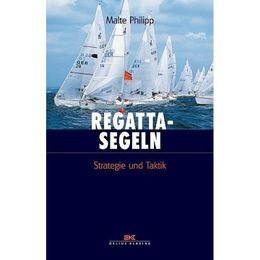 Delius Klasing Verlag Regattasegeln - Malte Philipp, Gebunden
