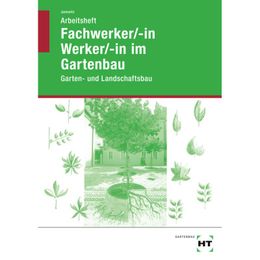 Arbeitsheft Fachwerker/in, Werker/in im Gartenbau - Karin Janowitz, Kartoniert (TB)