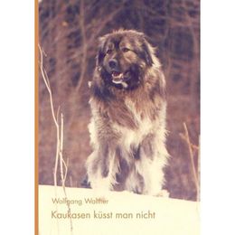 Books on Demand Kaukasen küsst man nicht - Wolfgang Walther, Kartoniert (TB)