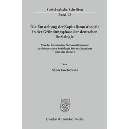 Die Entstehung der Kapitalismustheorie in der Gründungsphase der deutschen Soziologie - Shir_ Takebayashi, Kartoniert (TB)