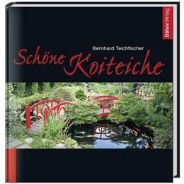 Schöne Koiteiche - Bernhard Teichfischer, Ingeborg Teichfischer, Gebunden