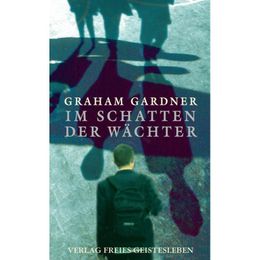Im Schatten der Wächter - Graham Gardner, Gebunden