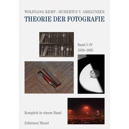 Theorie der Fotografie Band I-IV 1839-1995 - Wolfgang Kemp, Hubertus von Amelunxen, Gebunden