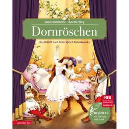 Dornröschen – Märchenballett nach Peter Iljitsch Tschaikowsky – mit Audio-CD - Susa HäMMERLE, Peter I. Tschaikowsky. (Buch mit CD)