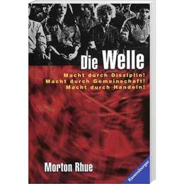 RAVENSBURGER VERLAG Die Welle: Bericht über einen Unterrichtsversuch, der zu weit ging. (Ein Buch, das vor rechter Propaganda und blindem Gehorsam warnt) - Morton Rhue, Taschenbuch