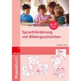Sprachförderung mit Bildergeschichten in Vorschule und Kindergarten - Elisabeth von Gamm, Kartoniert (TB)
