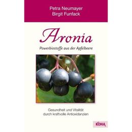 Aronia - Powerbiostoffe aus der Apfelbeere - Petra Neumayer, Birgit Funfack, Gebunden
