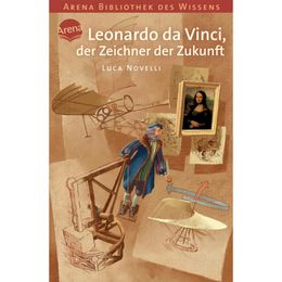 arena Leonardo da Vinci, der Zeichner der Zukunft - Luca Novelli, Kartoniert (TB)