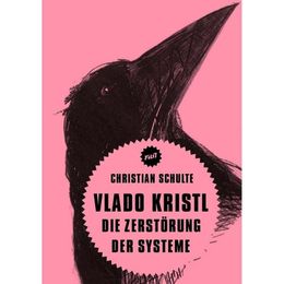 Vlado Kristl. Die Zerstörung der Systeme - Christian Schulte, Kartoniert (TB)