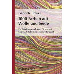 1000 Farben auf Wolle und Seide - Gabriele Breuer, Gebunden