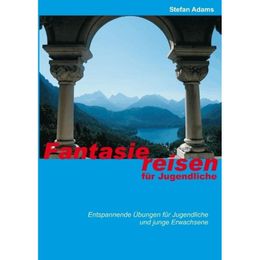 Books on Demand Fantasiereisen für Jugendliche - Stefan Adams, Kartoniert (TB)