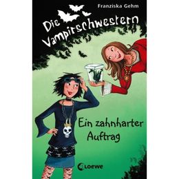 Loewe Ein zahnharter Auftrag / Die Vampirschwestern Bd.3 - Franziska Gehm, Gebunden