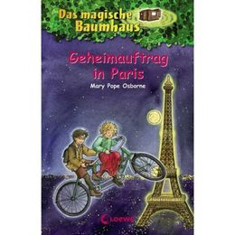Loewe Verlag Geheimauftrag in Paris / Das magische Baumhaus Bd.33 - Mary Pope Osborne, Gebunden