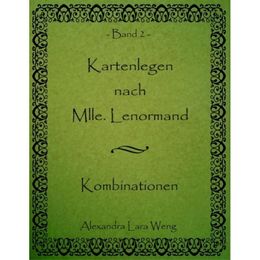 Books on Demand Kartenlegen nach Mlle. Lenormand.Bd.2 - Alexandra Lara Weng, Kartoniert (TB)
