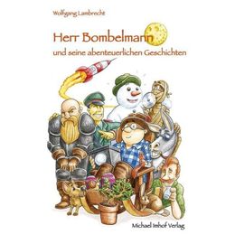 Herr Bombelmann und seine abenteuerlichen Geschichten - Wolfgang Lambrecht, Gebunden