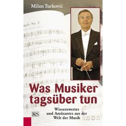 Was Musiker tagsüber tun - Milan Turkovic, Gebunden