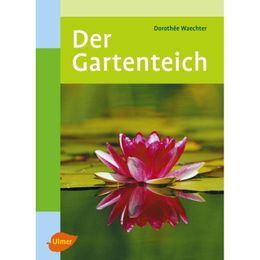Der Gartenteich - Dorothée Waechter, Gebunden