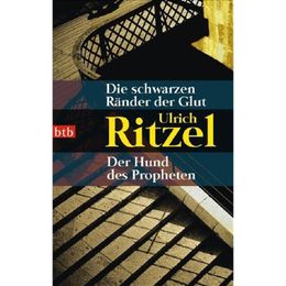 Die schwarzen Ränder der Glut. Der Hund des Propheten - Ulrich Ritzel, Taschenbuch