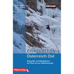 Alpinverlag Eisklettern Österreich Ost - Andreas Jentzch, Axel Jentzsch-Rabl, Stefan Fluch, Mathias Fluch, Kartoniert (TB)