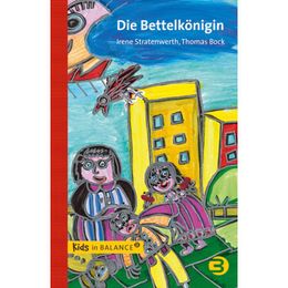 Kids in BALANCE / Die Bettelkönigin - Irene Stratenwerth, Thomas Bock, Kartoniert (TB)