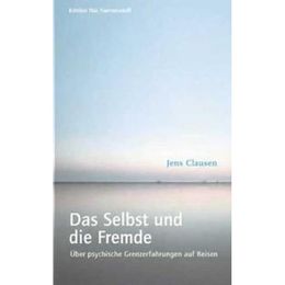 Edition Das Narrenschiff / Das Selbst und die Fremde - Jens Clausen, Kartoniert (TB)