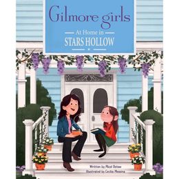 Gilmore Girls: At Home in Stars Hollow - Micol Ostow, Gebunden