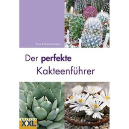 Edition XXL Der perfekte Kakteenführer - Tony Mace, Suzanne Mace, Gebunden