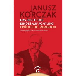 Gütersloher Verlagshaus Das Recht des Kindes auf Achtung. Fröhliche Pädagogik - Janusz Korczak, Kartoniert (TB)
