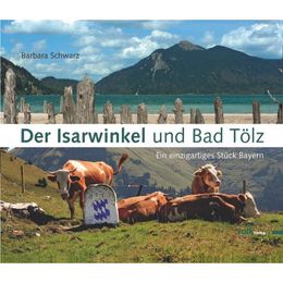 Der Isarwinkel und Bad Tölz - Barbara Schwarz, Kartoniert (TB)