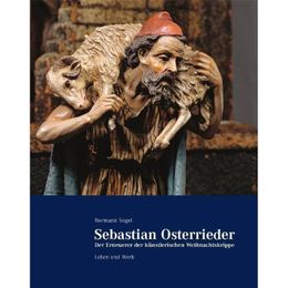 Sebastian Osterrieder - der Erneuerer der künstlerischen Weihnachtskrippe - Hermann Vogel, Gebunden