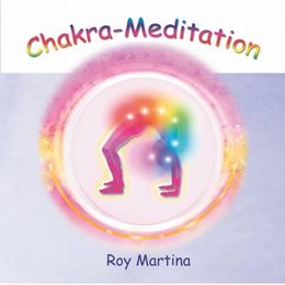 Chakra-Meditation. CD. (Audio CD),1 Audio-CD - Roy Martina (Hörbuch)