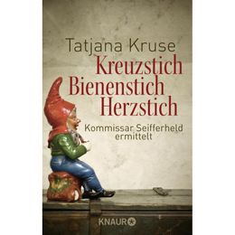 Droemer Knaur Verlagsgruppe Kreuzstich, Bienenstich, Herzstich / Kommissar Siegfried Seifferheld Bd.1 - Tatjana Kruse, Taschenbuch