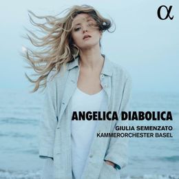 Alpha Angelica Diabolica - Giulia Semenzato, Kammerorchester Basel. (CD)