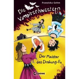 Loewe Der Meister des Drakung-Fu / Die Vampirschwestern Bd.7 - Franziska Gehm, Gebunden