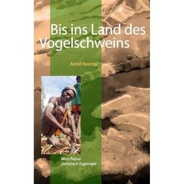 Books on Demand Bis ins Land des Vogelschweins - Astrid Roenig, Kartoniert (TB)