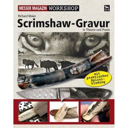 WIELAND Messer Magazin Workshop / Messer Magazin Workshop Scrimshaw-Gravur - Richard Maier, Gebunden