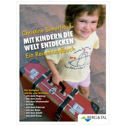 Berg & Tal Mit Kindern die Welt entdecken - Christine Sinterhauf, Kartoniert (TB)
