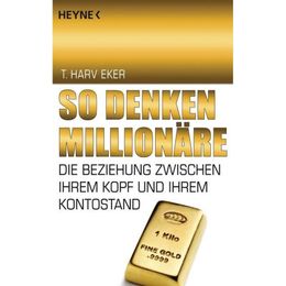 So denken Millionäre - T. Harv Eker, Taschenbuch