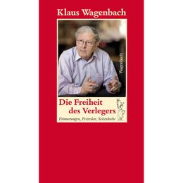 Sachbuch [bis Frühjahr 2005 Allgemeines Programm] / Die Freiheit des Verlegers - Klaus Wagenbach, Gebunden